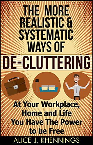The More Realistic & Systematic Ways Of De-Cluttering: At Your ...