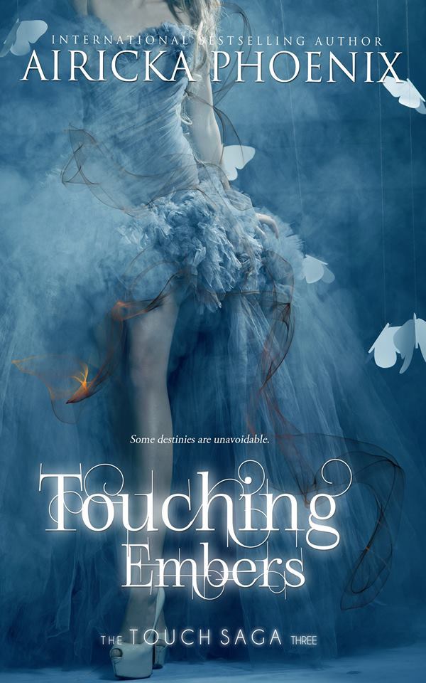 Touching Embers (Touch, #3) by Airicka Phoenix | Goodreads