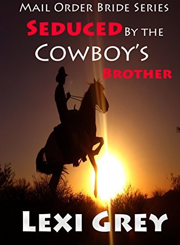 Romance: Seduced by the Cowboy's Brother (Mail Order Bride Series) by ...