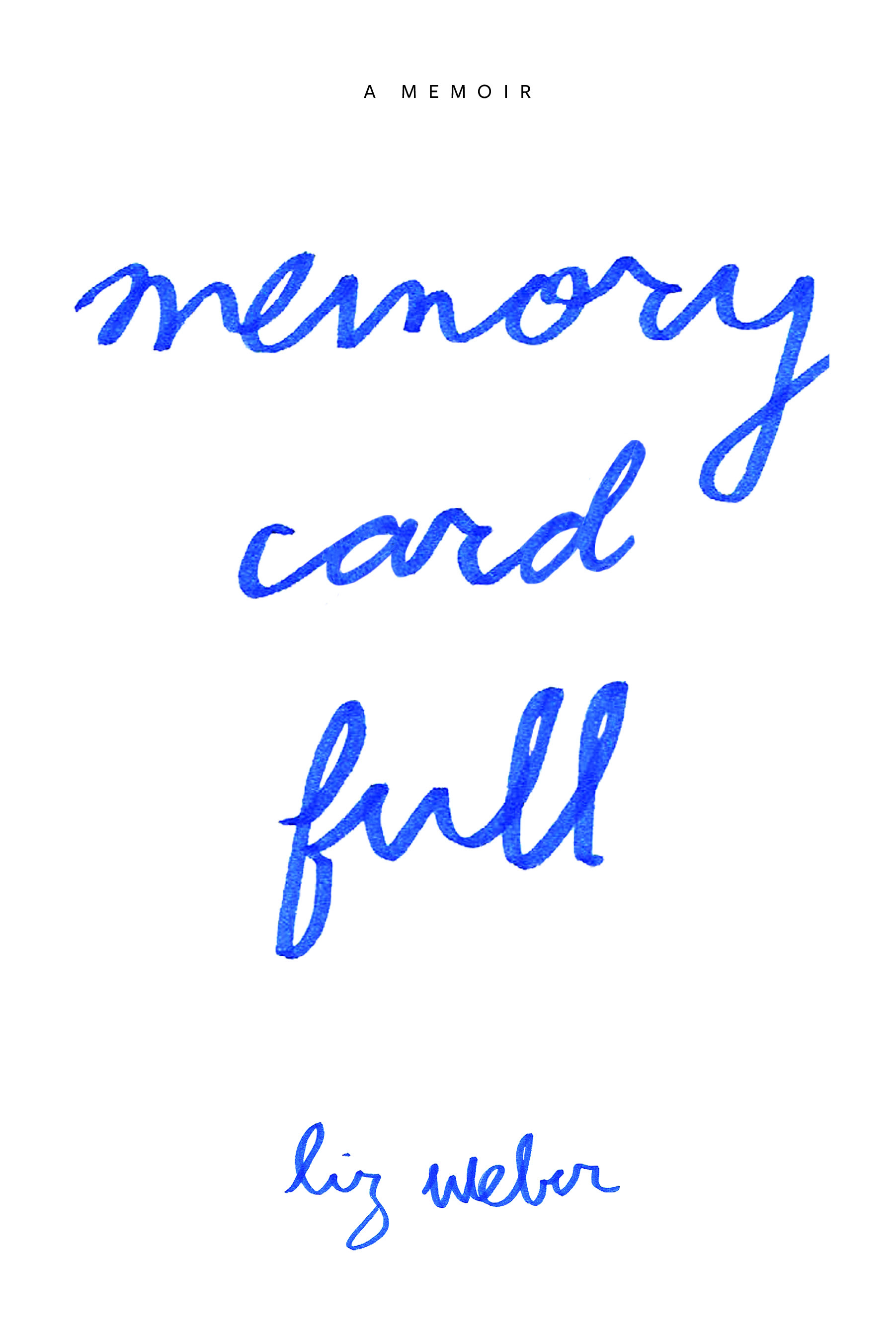 Memory Card Full by Liz Weber | Goodreads