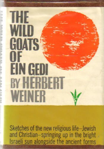 The Wild Goats of Ein Gedi: A Journal of Religious Encounters in the ...