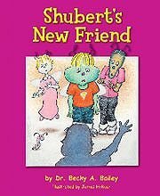 Shubert's New Friend by Becky A. Bailey | Goodreads