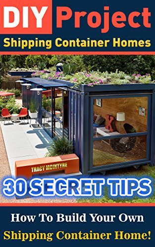DIY Project: Shipping Container Homes: 30 Secret Tips How To Build Your ...