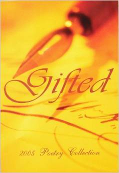 GIFTED--2005 POETRY COLLECTION by The America Library of Poetry | Goodreads