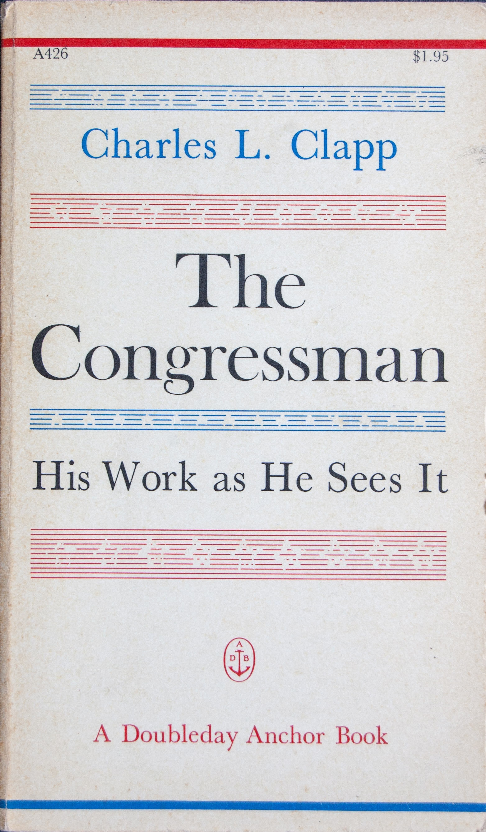 The Congressman: His Work as He Sees It by Charles L. Clapp | Goodreads