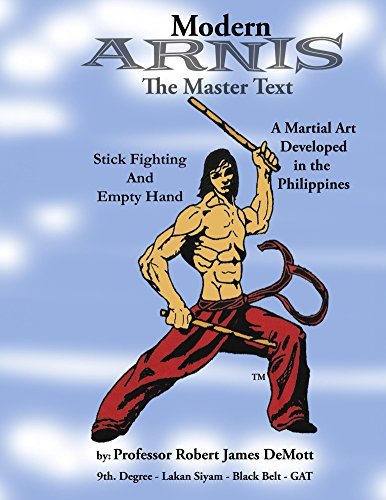 Modern Arnis The Master Text by Robert DeMott | Goodreads