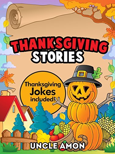 Thanksgiving Stories: Thanksgiving Jokes Included! by Uncle Amon ...