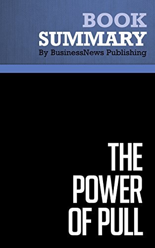 Summary: The Power of Pull: Review and Analysis of Hagel, Brown and ...