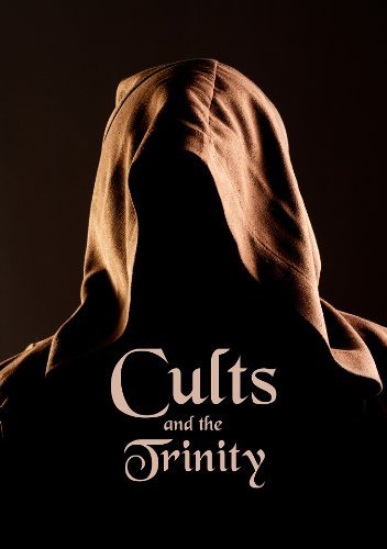 Cults and the Trinity by Ken Johnson | Goodreads