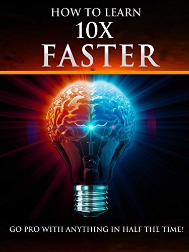 How To Learn 10X Faster!: Go Pro With Anything in Half the Time! by Kris Kaynes | Goodreads