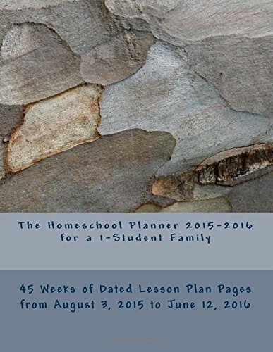 The Homeschool Planner 2015-2016 for a 1-Student Family: 45 Weeks of ...