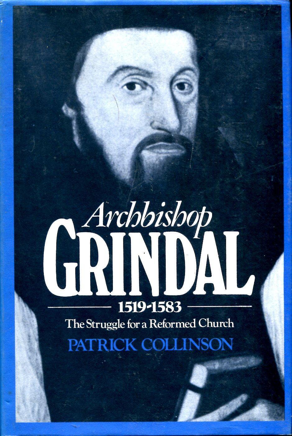 Archbishop Grindal, 1519-1583: The Struggle for a Reformed Church by ...