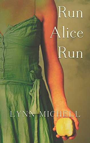 Run Alice Run by Lynn Michell | Goodreads