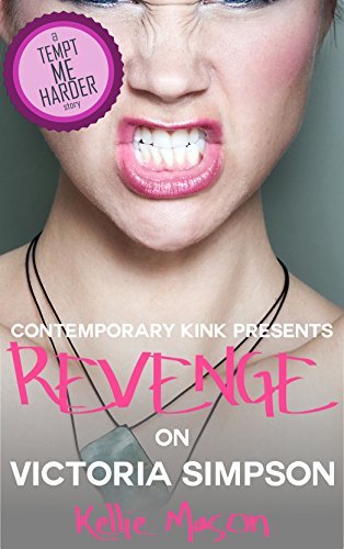 Revenge on Victoria Simpson: An Erotic Short Story by Kellie Mason | Goodreads