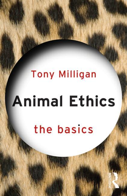 Animal Ethics: The Basics by Tony Miligan | Goodreads