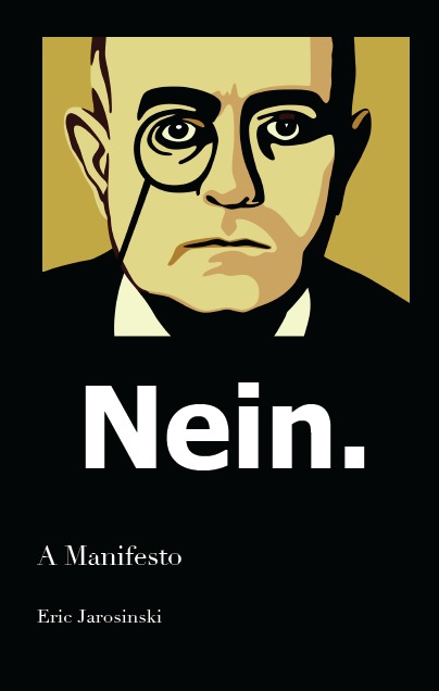 Nein: A Manifesto by Eric Jarosinski | Goodreads