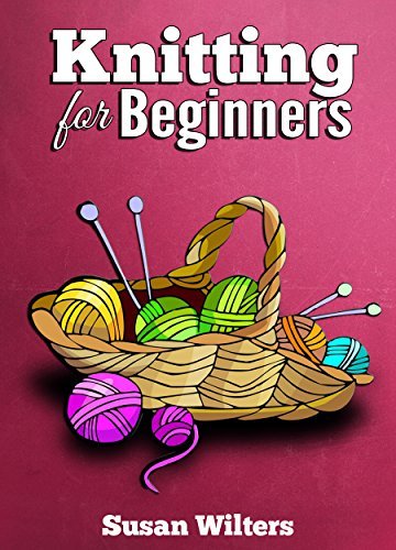 Knit: Knitting for Beginners with Pictures and Detailed Instruction ...