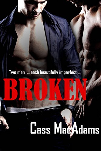 Broken by Cass MacAdams | Goodreads