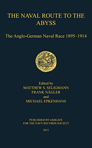 The Naval Route to the Abyss: The Anglo-German Naval Race 1895-1914 by ...