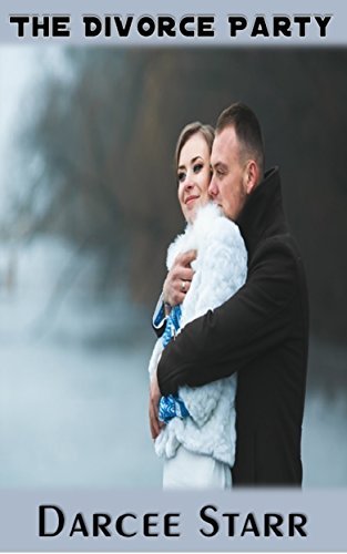 The Divorce Party by Darcee Starr | Goodreads