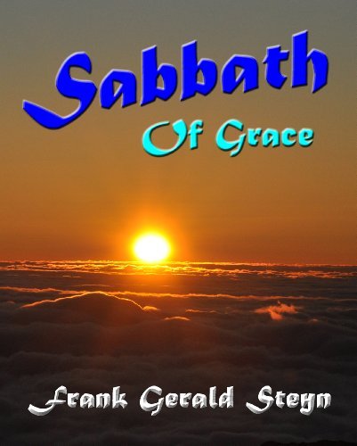 SABBATH OF GRACE by Dr Frank Gerald Steyn | Goodreads