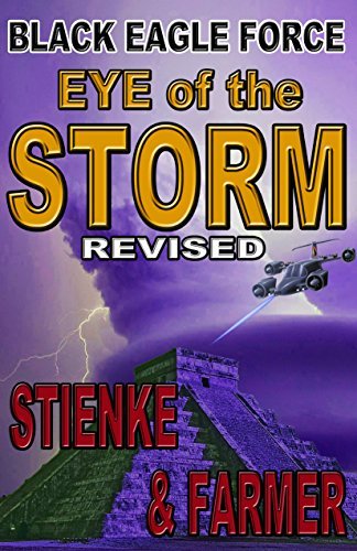 Black Eagle Force: Eye of the Storm (Revised) by Buck Stienke | Goodreads