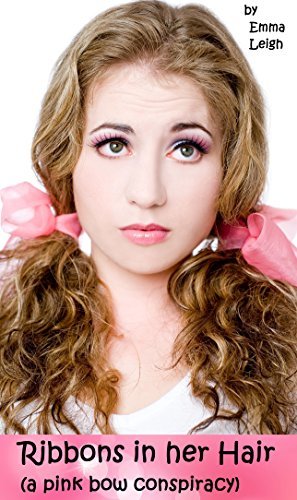 Ribbons in Her Hair: A Pink Bow Conspiracy by Emma Leigh | Goodreads