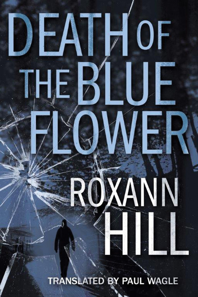 Death of the Blue Flower by Roxann Hill | Goodreads