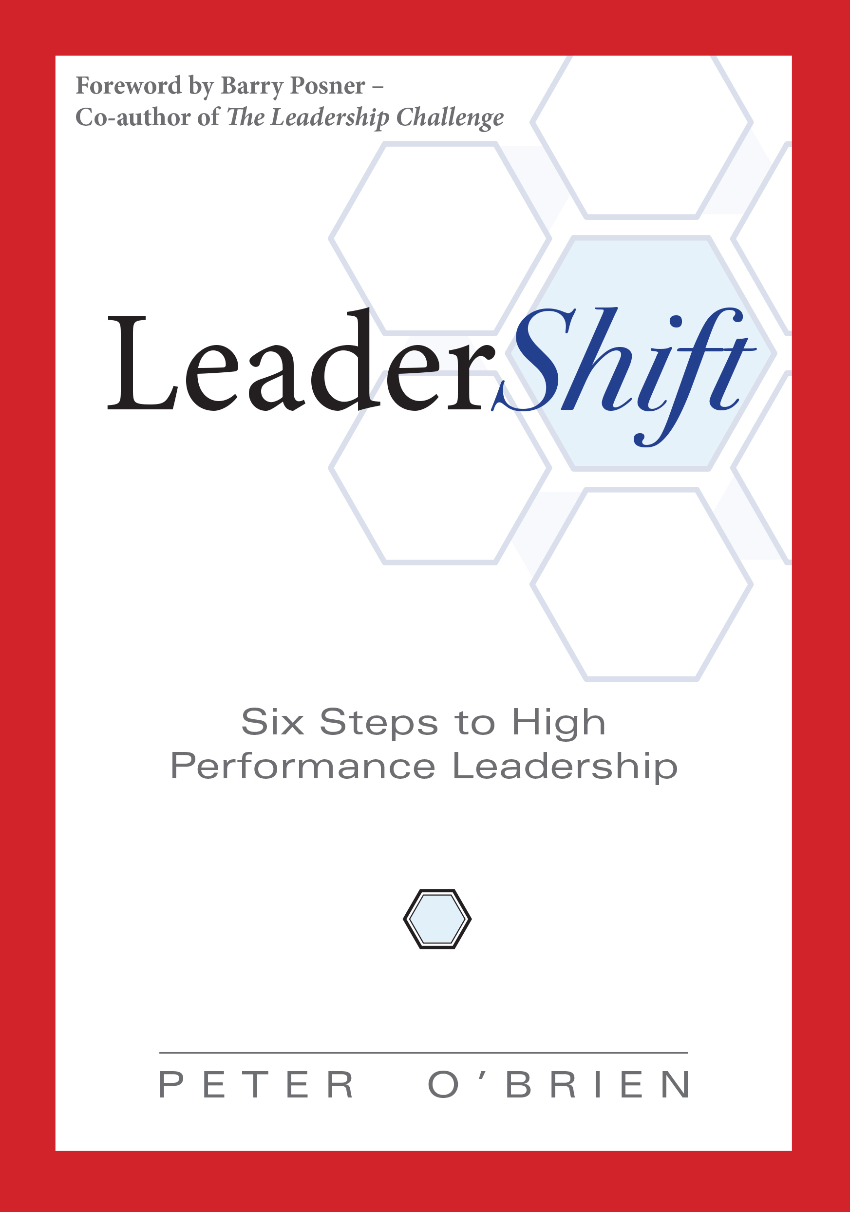Leadershift: Six Steps to High Performance Leadership by Peter O'Brien ...