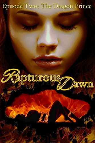 Rapturous Dawn - Episode Two: The Dragon Prince by Wicked Red | Goodreads