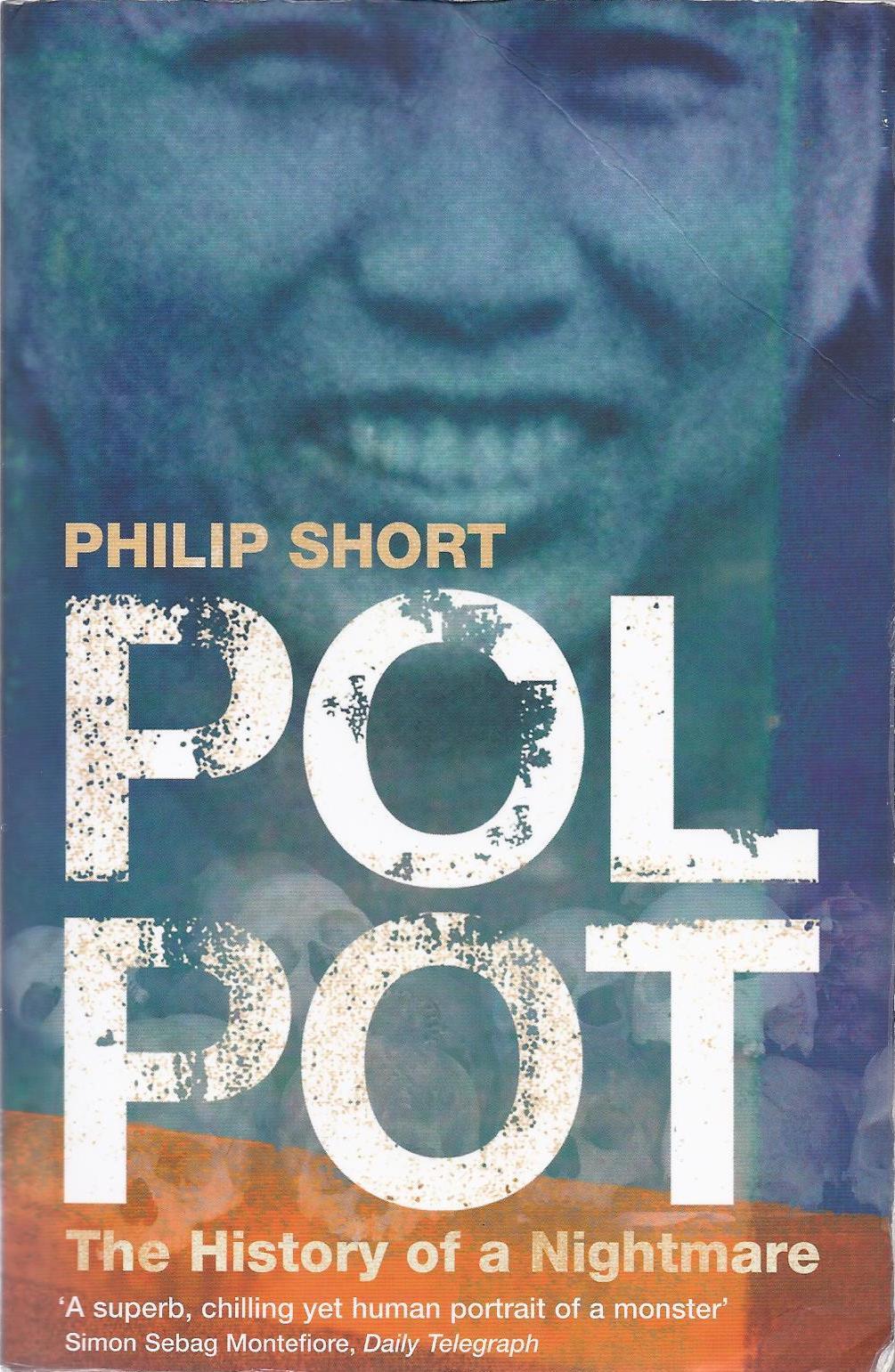 Pol Pot: The History of a Nightmare by Philip Short | Goodreads