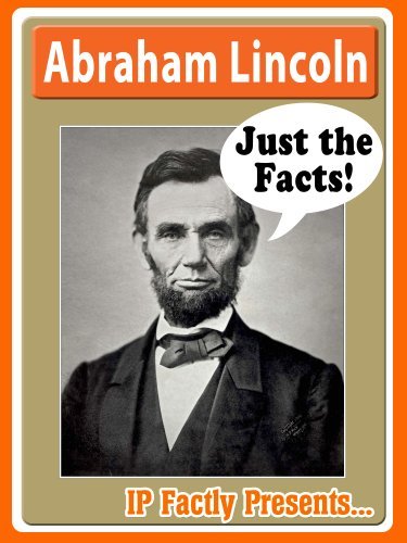 Abraham Lincoln Biography for Kids by I.P. Factly | Goodreads
