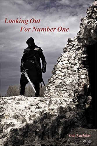 Looking Out For Number One by Dan Kachikis | Goodreads