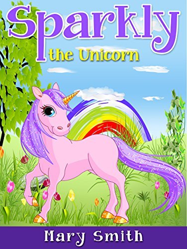 Sparkly the Unicorn by Mary K. Smith | Goodreads