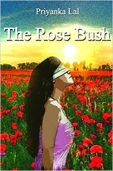 The Rose Bush by Priyanka Lal | Goodreads