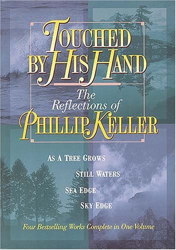 Touched by His Hand: The Reflections of Phillip Keller by W. Phillip ...