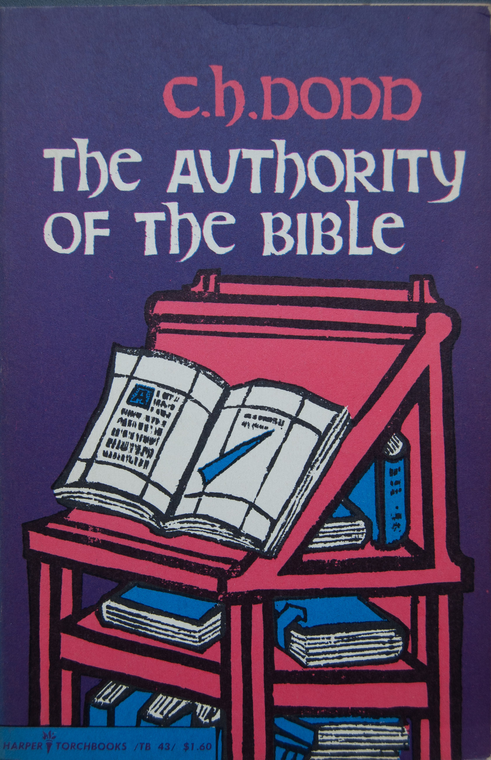 The Authority of the Bible (Harper Torchbooks 43) by C.H. Dodd | Goodreads