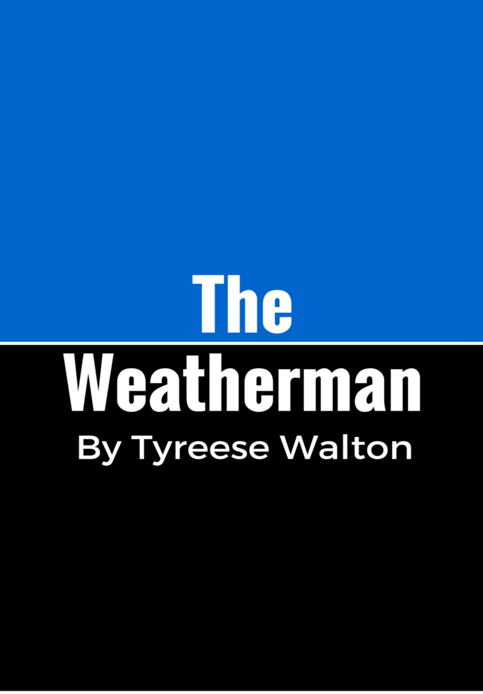 The Weatherman (Book 1) by Tyreese Walton | Goodreads