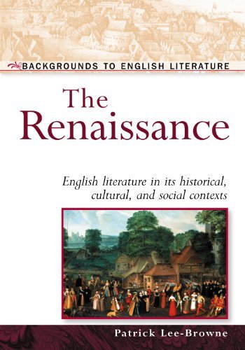 The Renaissance: English Literature in Its Historical, Cultural and ...