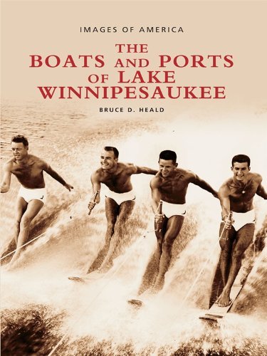 The Boats and Ports of Lake Winnipesaukee by Bruce D. Heald | Goodreads