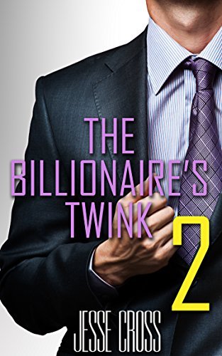The Billionaire's Twink 2 by Jesse Cross | Goodreads