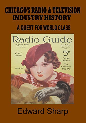 Chicago's Radio and Television Industry History: A Quest for World ...