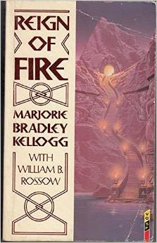 Reign of Fire by WILLIAM B. RO 'MARJORIE BRADLEY KELLOGG | Goodreads