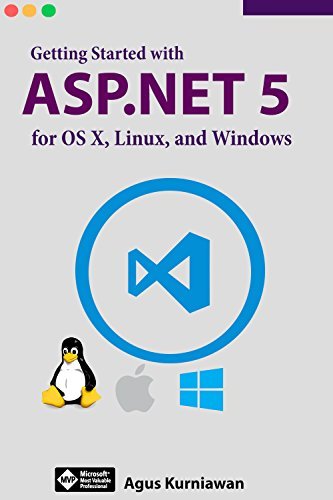 Getting Started with ASP.NET 5 for OS X, Linux, and Windows by Agus Kurniawan | Goodreads