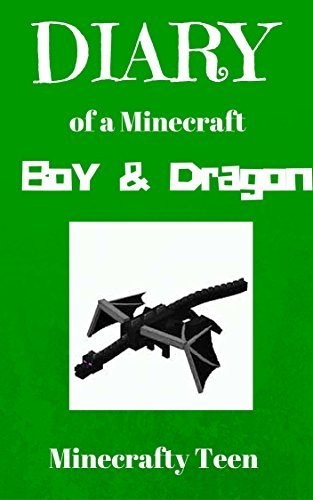 MINECRAFT: Diary of a Minecraft Boy and Minecraft Dragon by Minecrafty ...