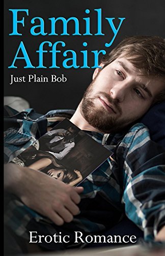 Family Affair: Erotic Romance: Cheating: Menage by Just Plain Bob | Goodreads