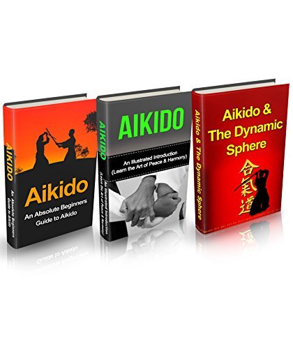 Aikido: Aikido in Everyday Life Box Set (3 in 1): Aikido+ Aikido ...