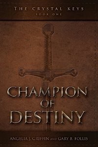 The Crystal Keys: Champion of Destiny (Book #1) by Angelia Griffin ...