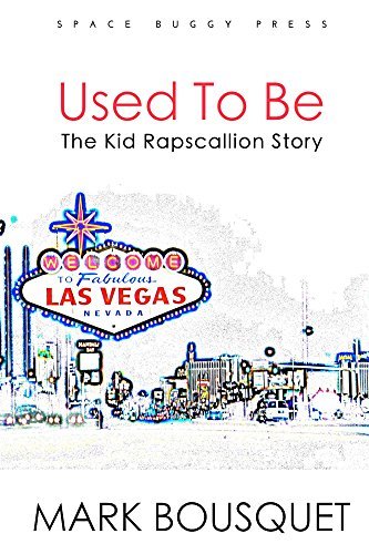Used to Be: The Kid Rapscallion Story by Mark Bousquet | Goodreads