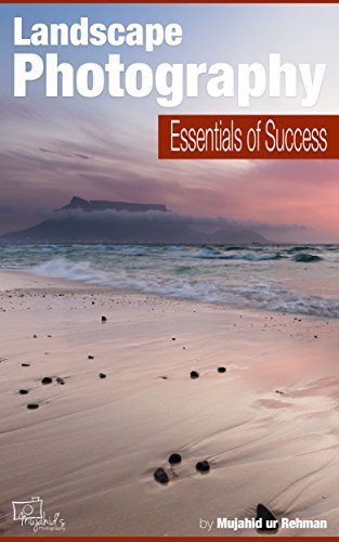 Landscape Photography for Beginners: Essentials of Success by Mujahid ...